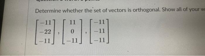 Solved Determine Whether The Set Of Vectors Is Orthogonal