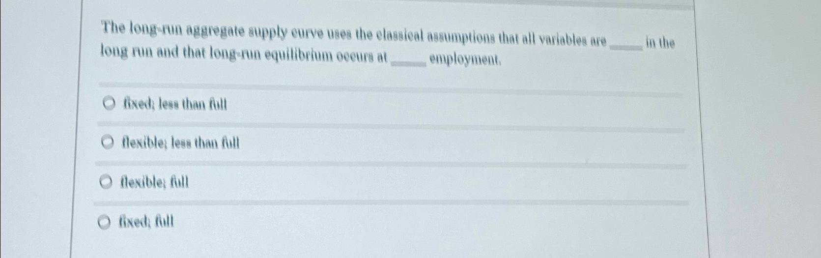 Solved The long-rm aggregate supply curve uses the classical | Chegg.com