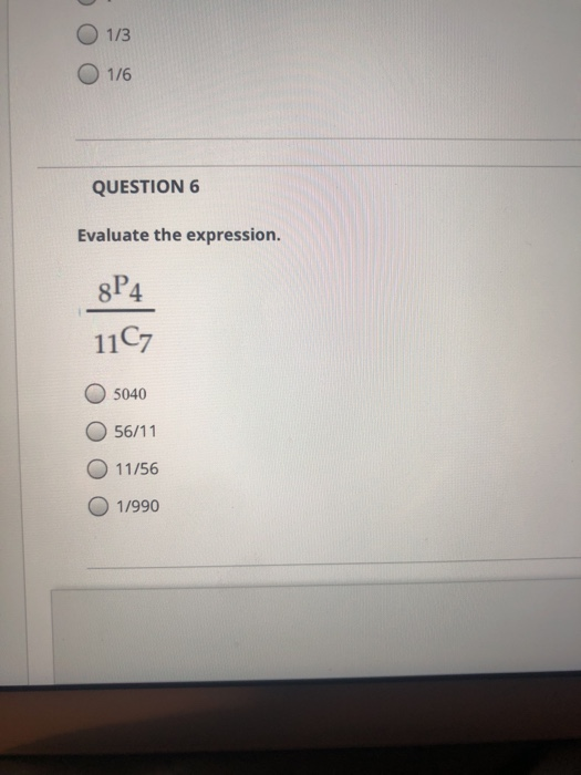 Solved О 1/3 О 1/6 QUESTION 6 Evaluate the expression. 8P4 | Chegg.com