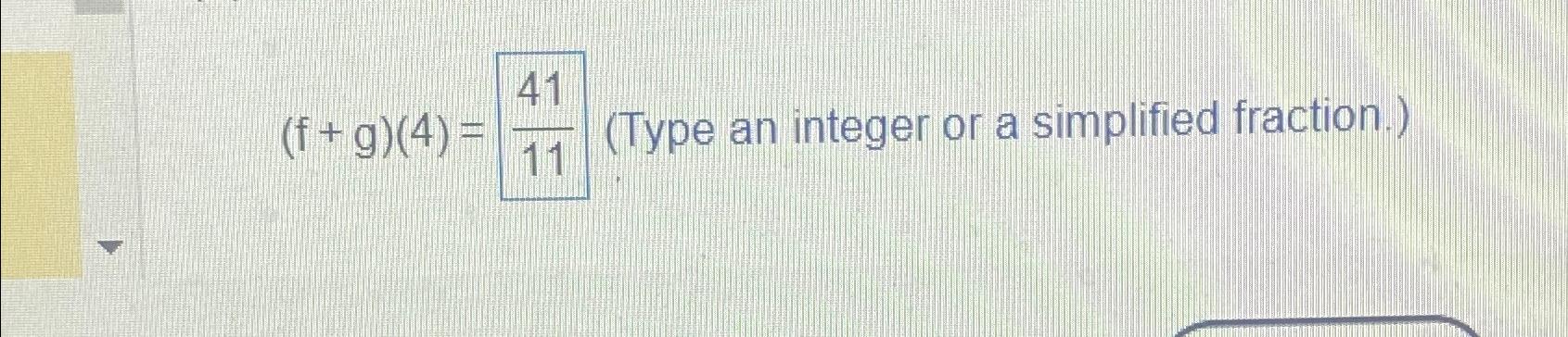Solved (f+g)(4)= (Type an integer or a simplified fraction.) | Chegg.com