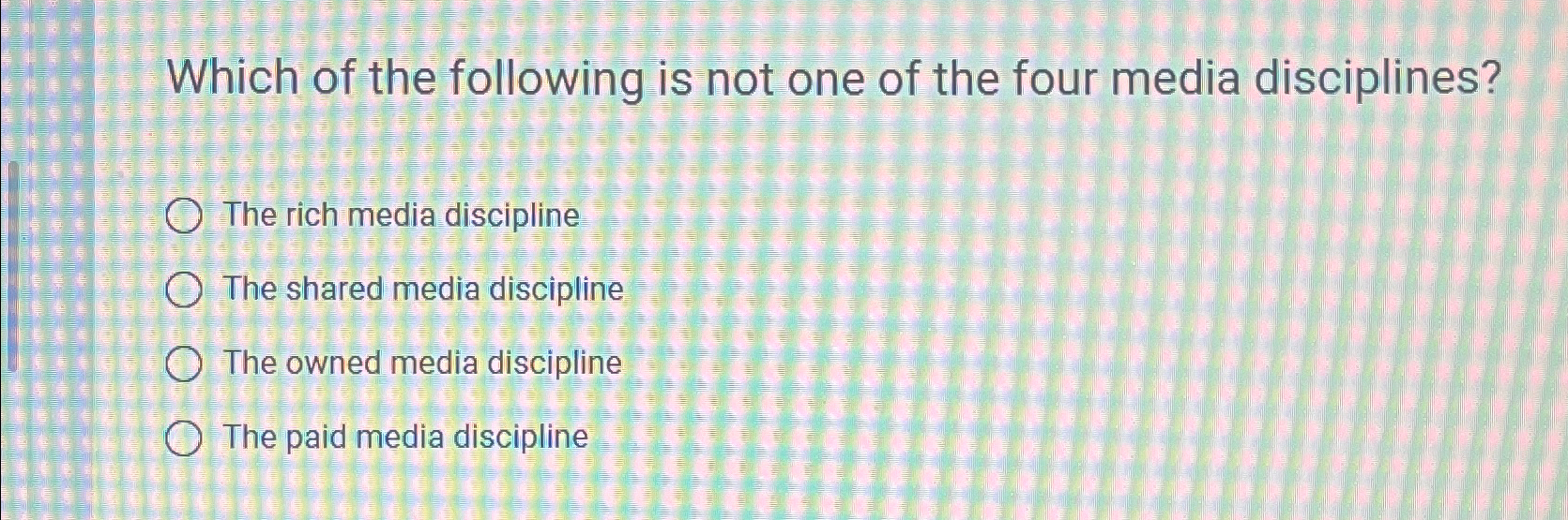 Solved Which of the following is not one of the four media | Chegg.com