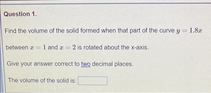 Solved Question 1. Find the volume of the solid formed when | Chegg.com