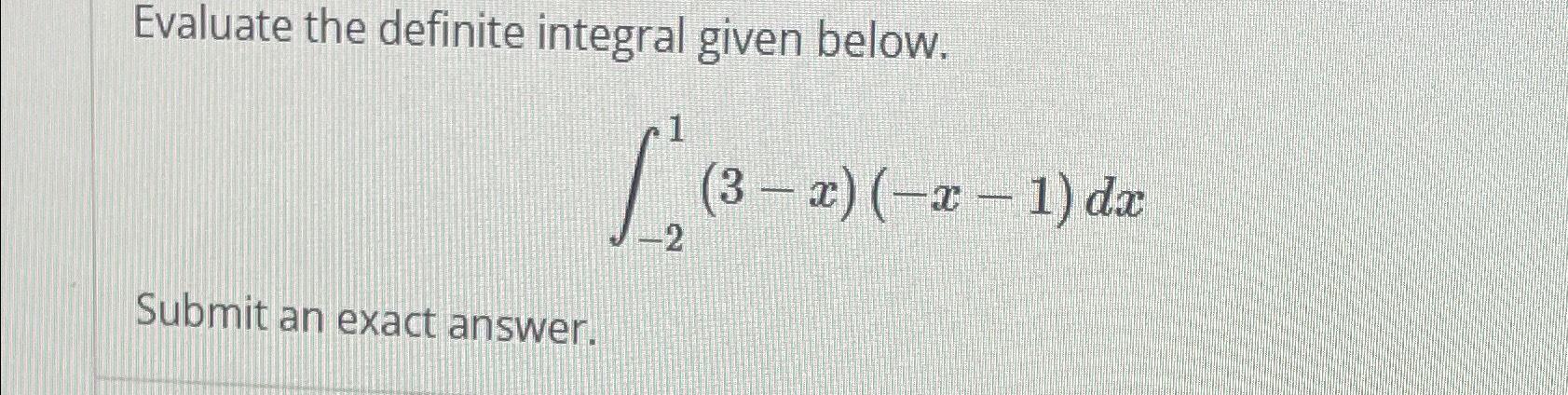 Solved Evaluate The Definite Integral Given 