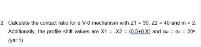 Solved 2. Calculate the contact ratio for a V−0 mechanism | Chegg.com