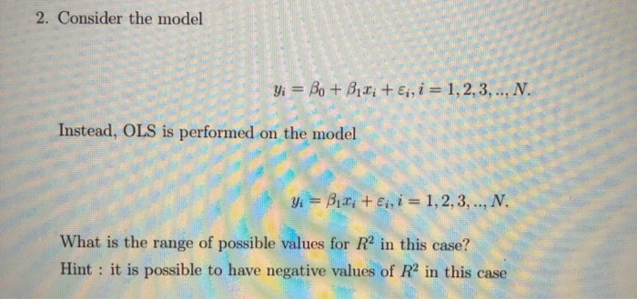 Solved 2. Consider the model yi = Bo + B12; +€, i = | Chegg.com
