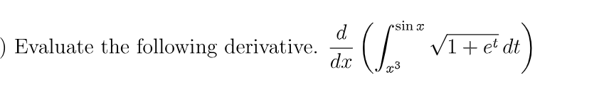 Solved Evaluate the following derivative. | Chegg.com Solved Evaluate the following derivative. | Chegg.com