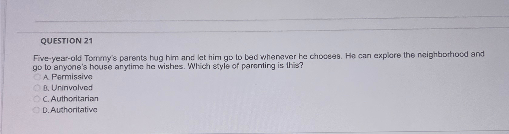 Solved QUESTION 21Five-year-old Tommy's parents hug him and | Chegg.com