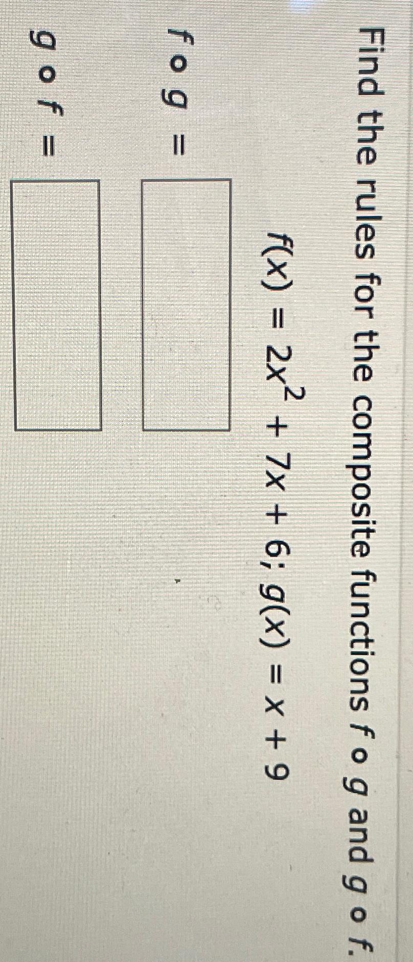 Solved Find the rules for the composite functions f@g ﻿and | Chegg.com