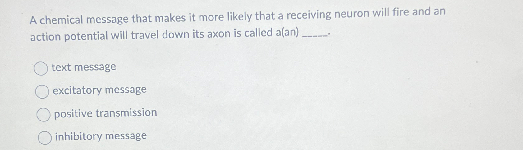 Solved A chemical message that makes it more likely that a | Chegg.com