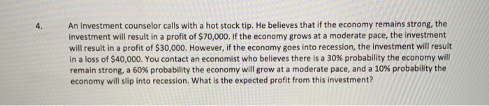 Solved 4. An investment counselor calls with a hot stock | Chegg.com