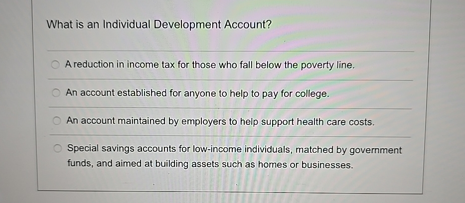 Solved What is an Individual Development Account?q,A | Chegg.com
