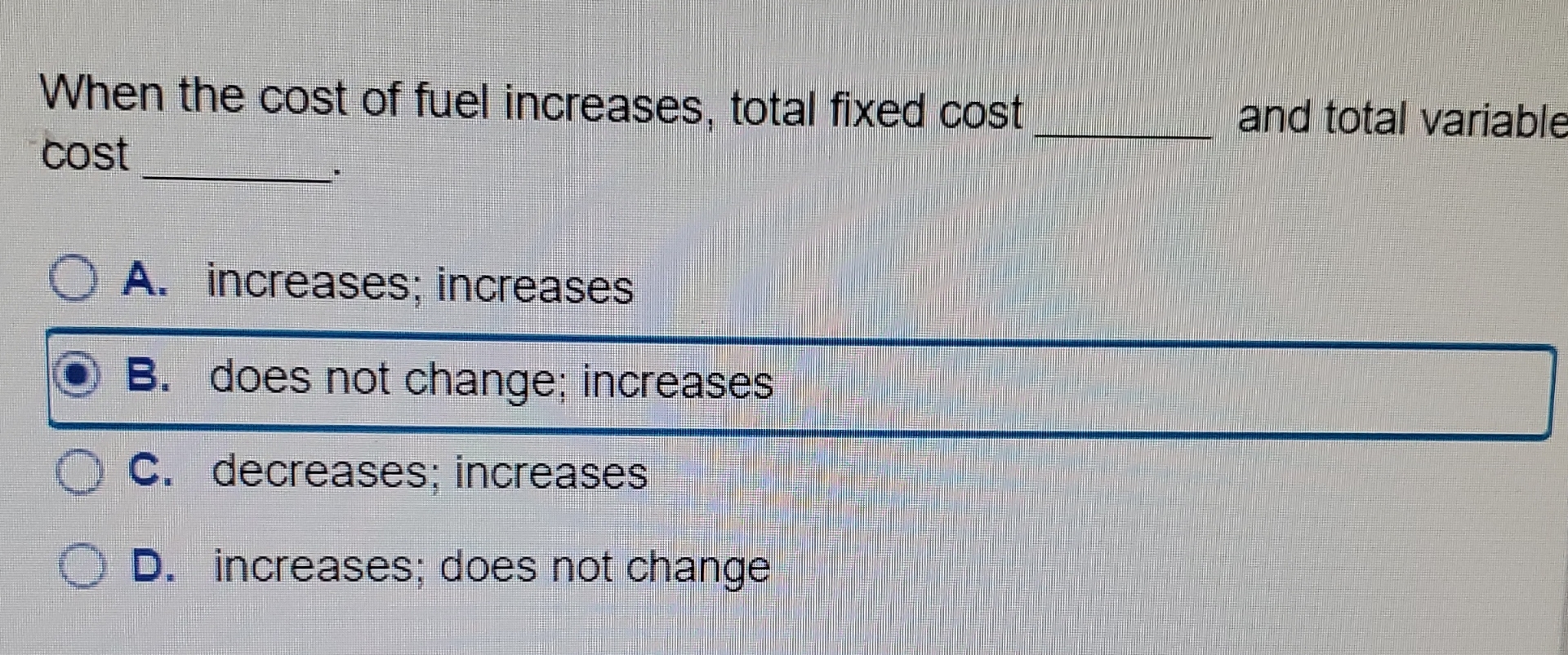 Solved When the cost of fuel increases, total fixed cost | Chegg.com