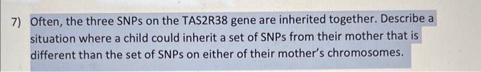 Solved Often, the three SNPs on the TAS2R38 gene are | Chegg.com
