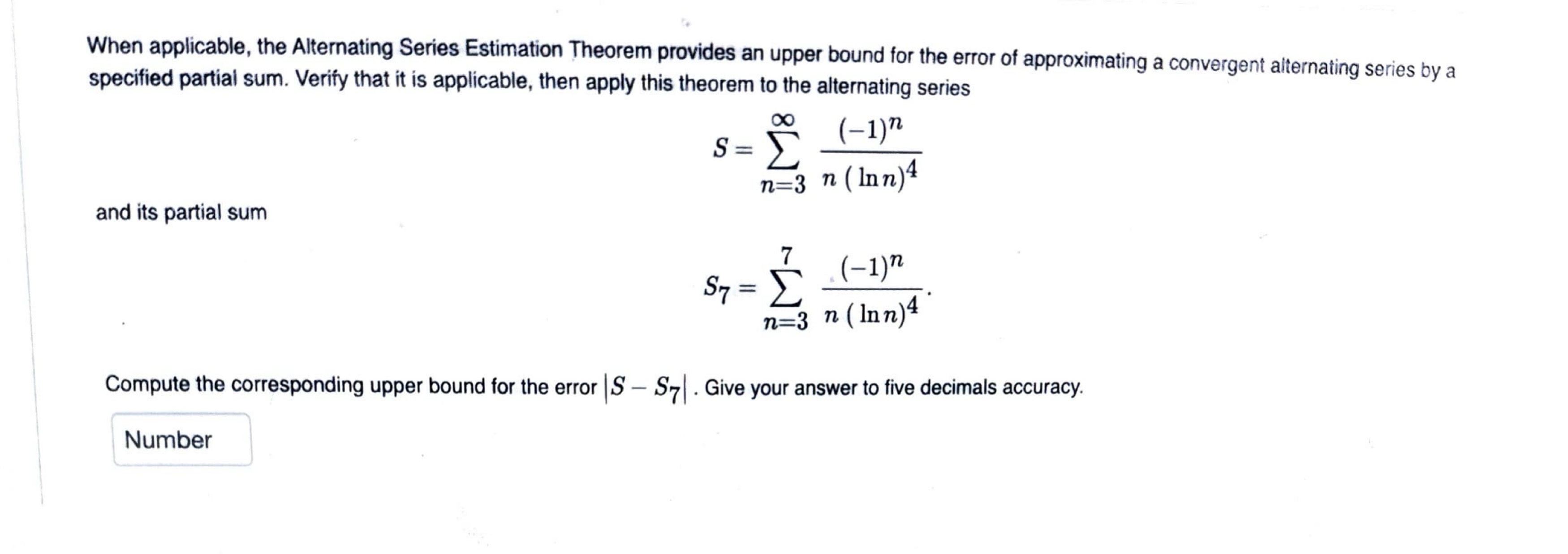 Solved When applicable, the Alternating Series Estimation | Chegg.com