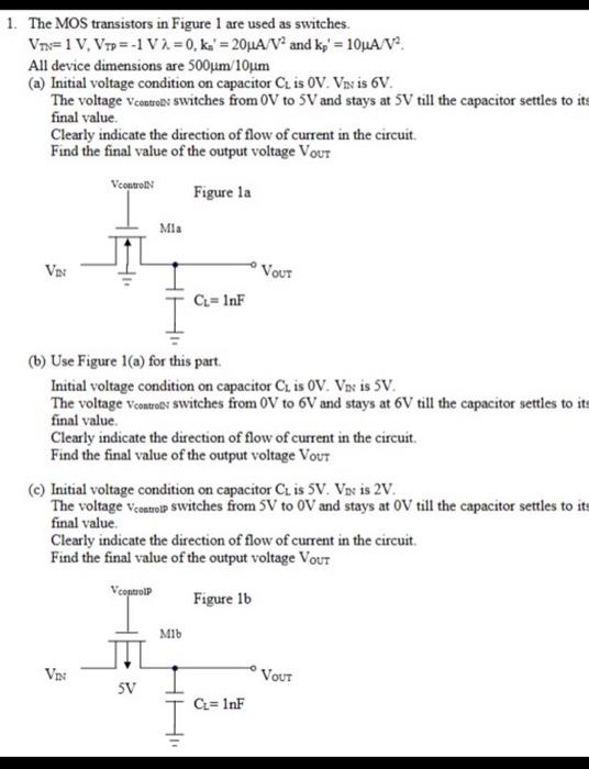 Solved 1. The MOS transistors in Figure 1 are used as | Chegg.com