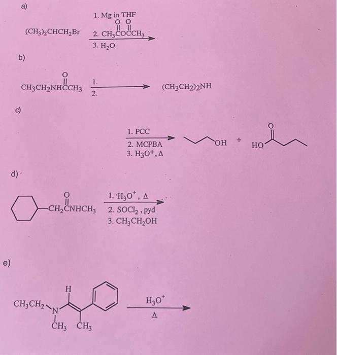 Solved c) 3. H3O+, d) 2. SOCl2, pyd 1.⋅H3O+,Δ 3. CH3CH2OH | Chegg.com