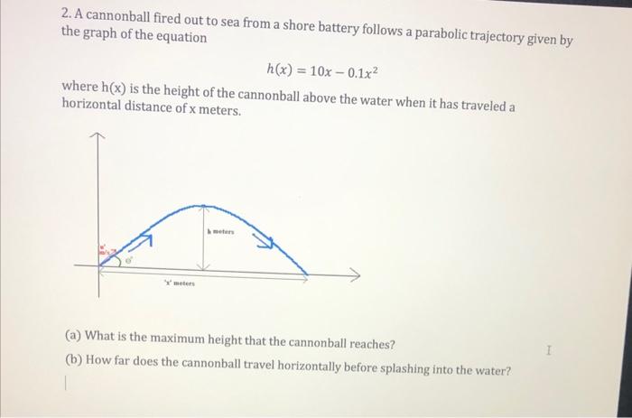 Solved 2. A cannonball fired out to sea from a shore battery | Chegg.com