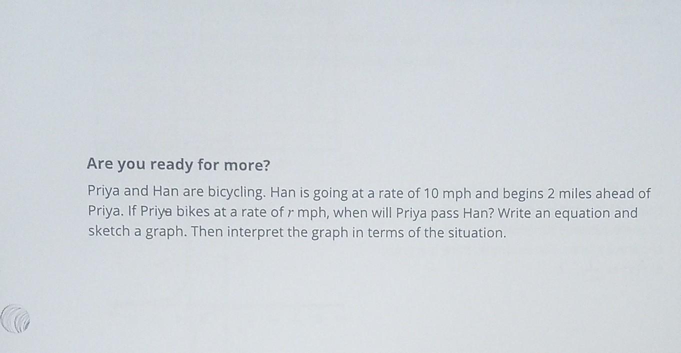 Solved Are you ready for more? Priya and Han are bicycling. | Chegg.com