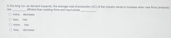 Solved In the long run, as demand expands, the average cost | Chegg.com
