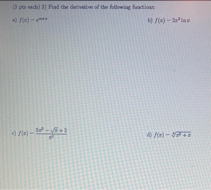 Solved (3 pts each) 3) Find the derivative of the following | Chegg.com