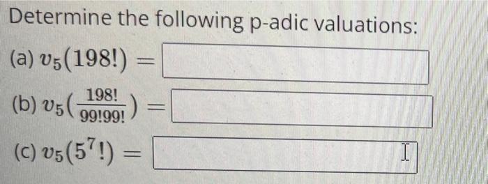 Solved - Determine the following p-adic valuations: (a) | Chegg.com