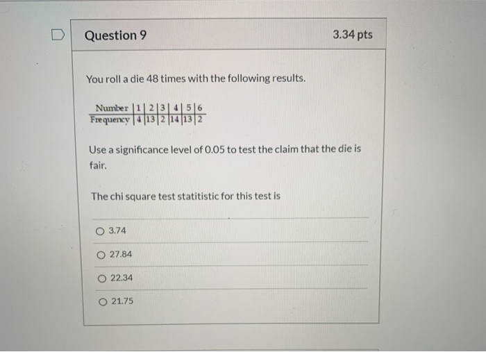 Solved Question 9 3.34 pts You roll a die 48 times with the | Chegg.com