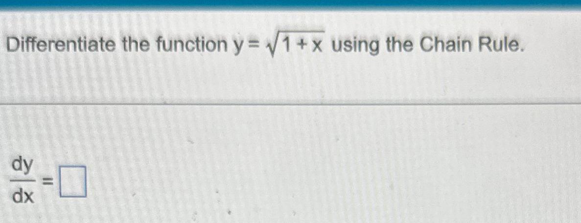 Solved Differentiate the function y=1+x2 ﻿using the Chain | Chegg.com