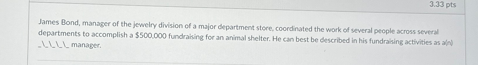 Solved 3.33 ﻿ptsJames Bond, manager of the jewelry division | Chegg.com