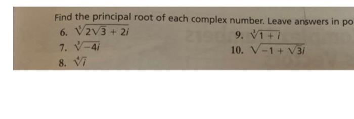 Solved Find the principal root of each complex number. Leave | Chegg.com