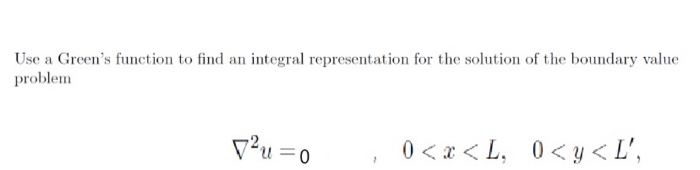Solved Use a Green's function to find an integral | Chegg.com