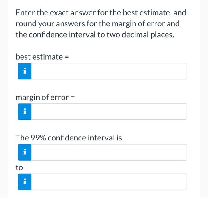 Solved Enter the exact answer for the best estimate, and | Chegg.com