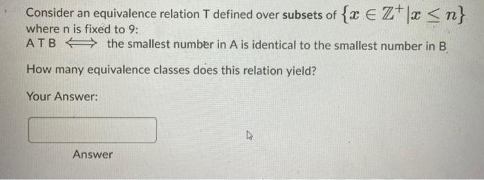 Solved Consider an equivalence relation T defined over | Chegg.com