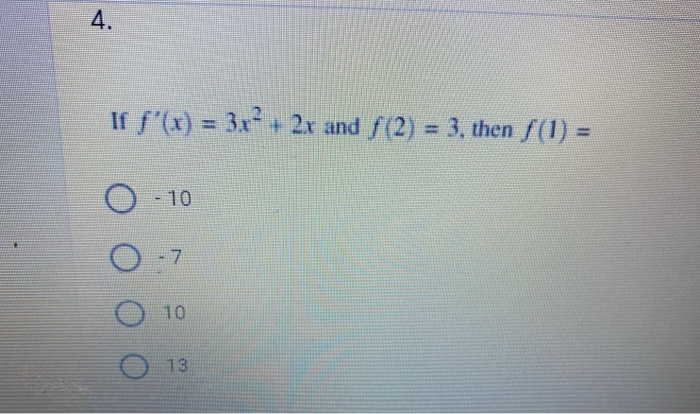 Solved If f'(x) = 3x^2 + 2x and f(2) = 3 then f(1) = ? | Chegg.com