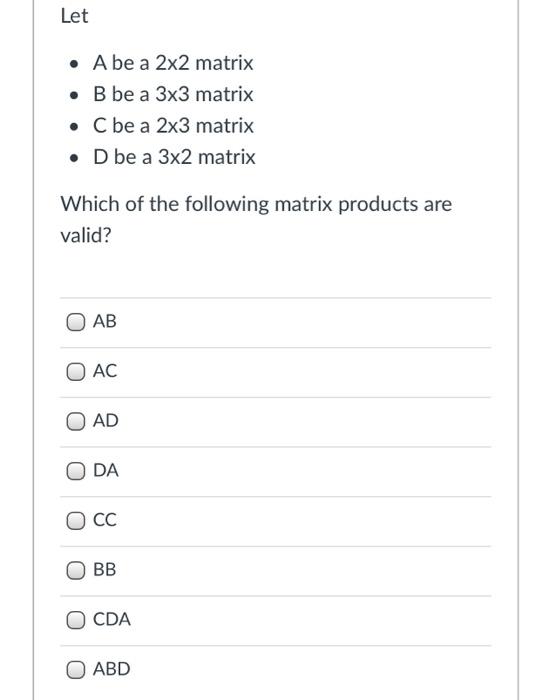 Solved Let • A be a 2x2 matrix • B be a 3x3 matrix • C be a | Chegg.com