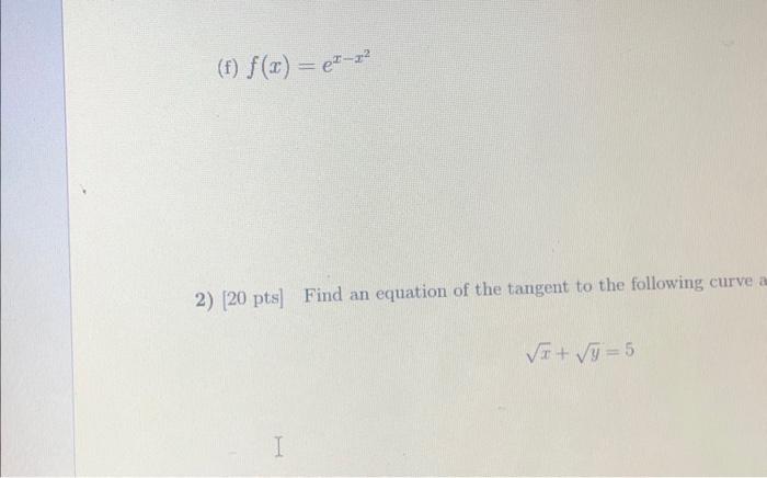 Solved (f) f(x)=ex−x2 2) [20 pts ] Find an equation of the | Chegg.com