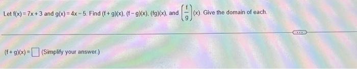 Solved Let f(x)= 7x+3 and g(x) = 4x-5. Find (f+g)(x), (f- | Chegg.com