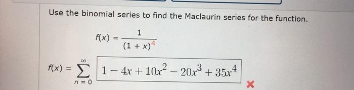 Solved Use the binomial series to find the Maclaurin series | Chegg.com