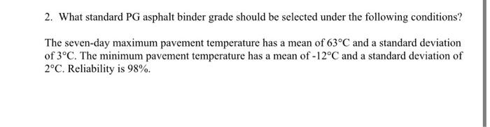 Solved 2. What standard PG asphalt binder grade should be | Chegg.com