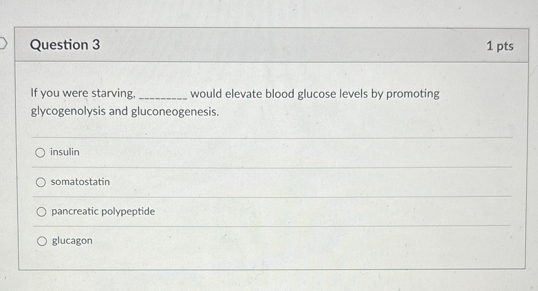 Solved Question 31ptsIf you were starving, would elevate | Chegg.com