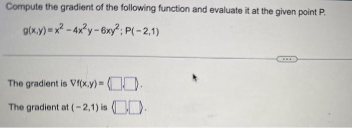 Solved Compute the gradient of the following function and | Chegg.com