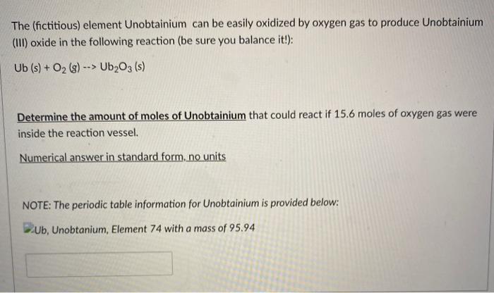 Solved The (fictitious) element Unobtainium can be easily | Chegg.com