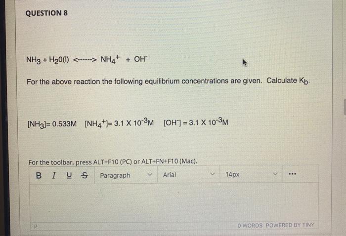 Solved QUESTION 8 NH3 + H20(1) NH4+ + OH" For the | Chegg.com