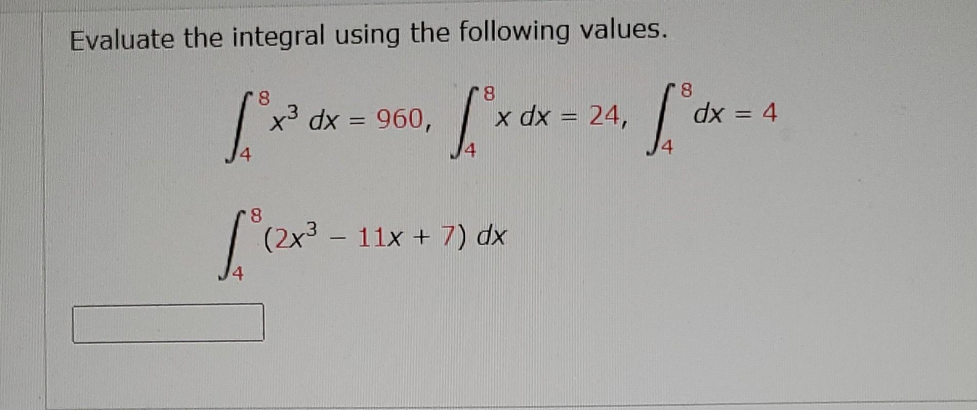 Solved Evaluate the integral using the following values. | Chegg.com