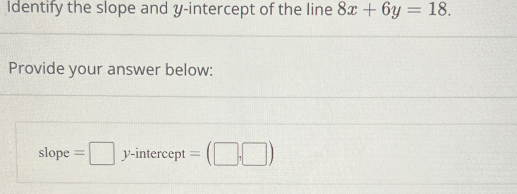 Solved Identify the slope and y-intercept of the line | Chegg.com
