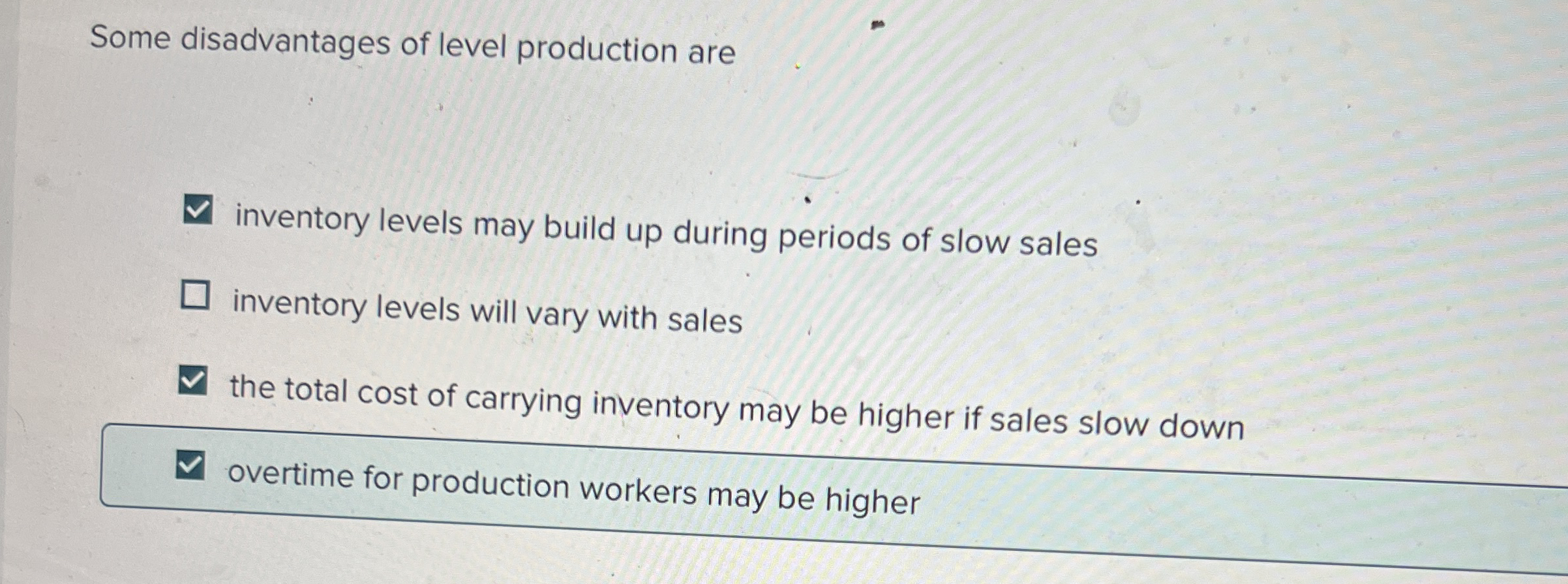Solved Some disadvantages of level production areinventory | Chegg.com