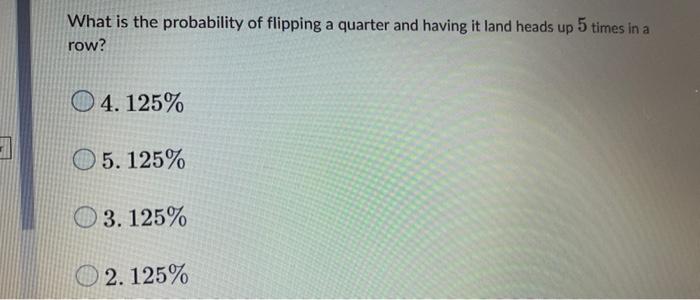 Solved What is the probability of flipping a quarter and | Chegg.com