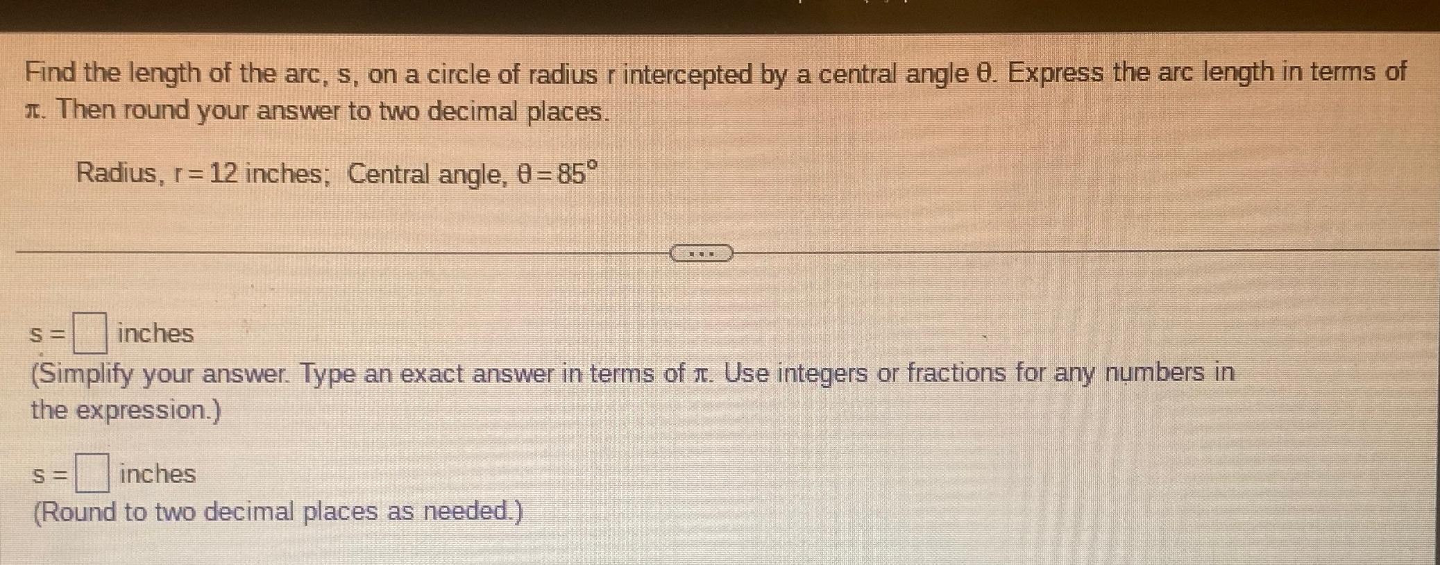 Solved Find the length of the arc, s, ﻿on a circle of radius | Chegg.com