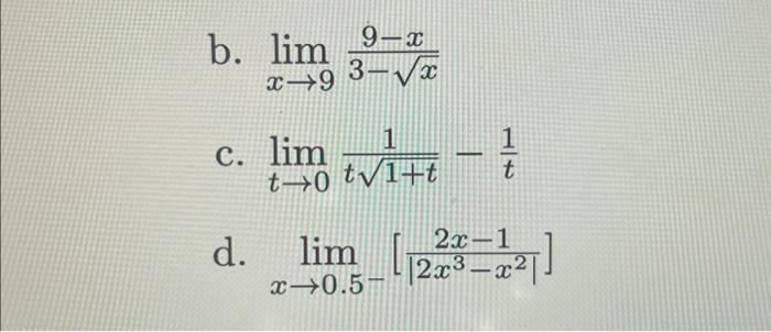 Solved b. limx→93−x9−x c. limt→0t1+t1−t1 d. | Chegg.com
