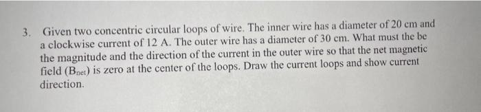 Solved 3. Given two concentric circular loops of wire. The | Chegg.com