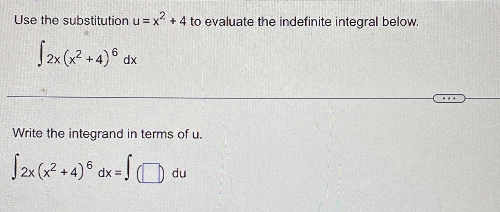 Solved Use the substitution u=x2+4 ﻿to evaluate the | Chegg.com